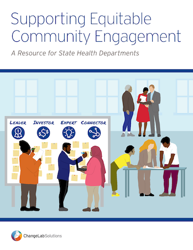 Supporting Equitable Community Engagement | ChangeLab Solutions Supporting Equitable Community Engagement | ChangeLab Solutions